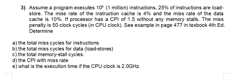 3 Assume A Program Executes 10 6 1 Million Instructions 25 Of Instructions Are Load Store
