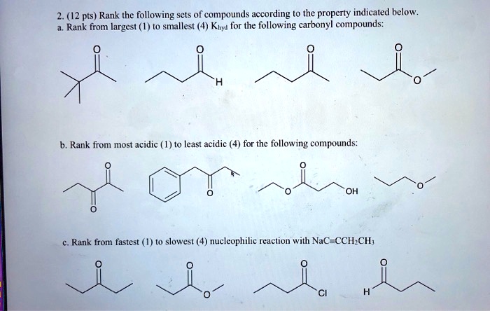 SOLVED: (12 pts) Rank the following sets of compounds according to the ... SOLVED: (12 pts) Rank the following sets of compounds according to the ...