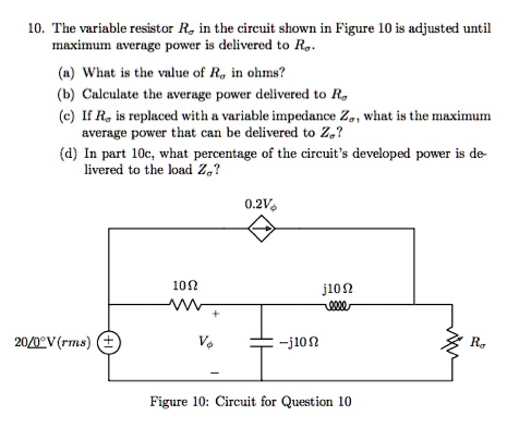 10. The variable resistor Ro in the circuit shown in Figure 10 is adjusted until maximum average ...