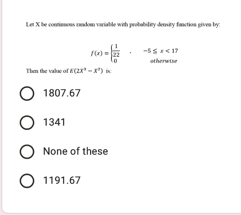 SOLVED: Let X be COntinuous random variable with probability density fuetion given by: f() = 22 ...