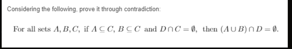 SOLVED: Considering the following, prove it through contradiction: For all sets A,B,C, if ACC, B ...