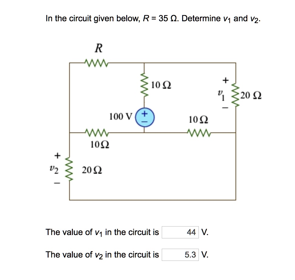 In the circuit given below, R = 35 ?. Determine v1 and v2. R + v1 10 ? 20 ? 100 V + 10 ? 10 ...