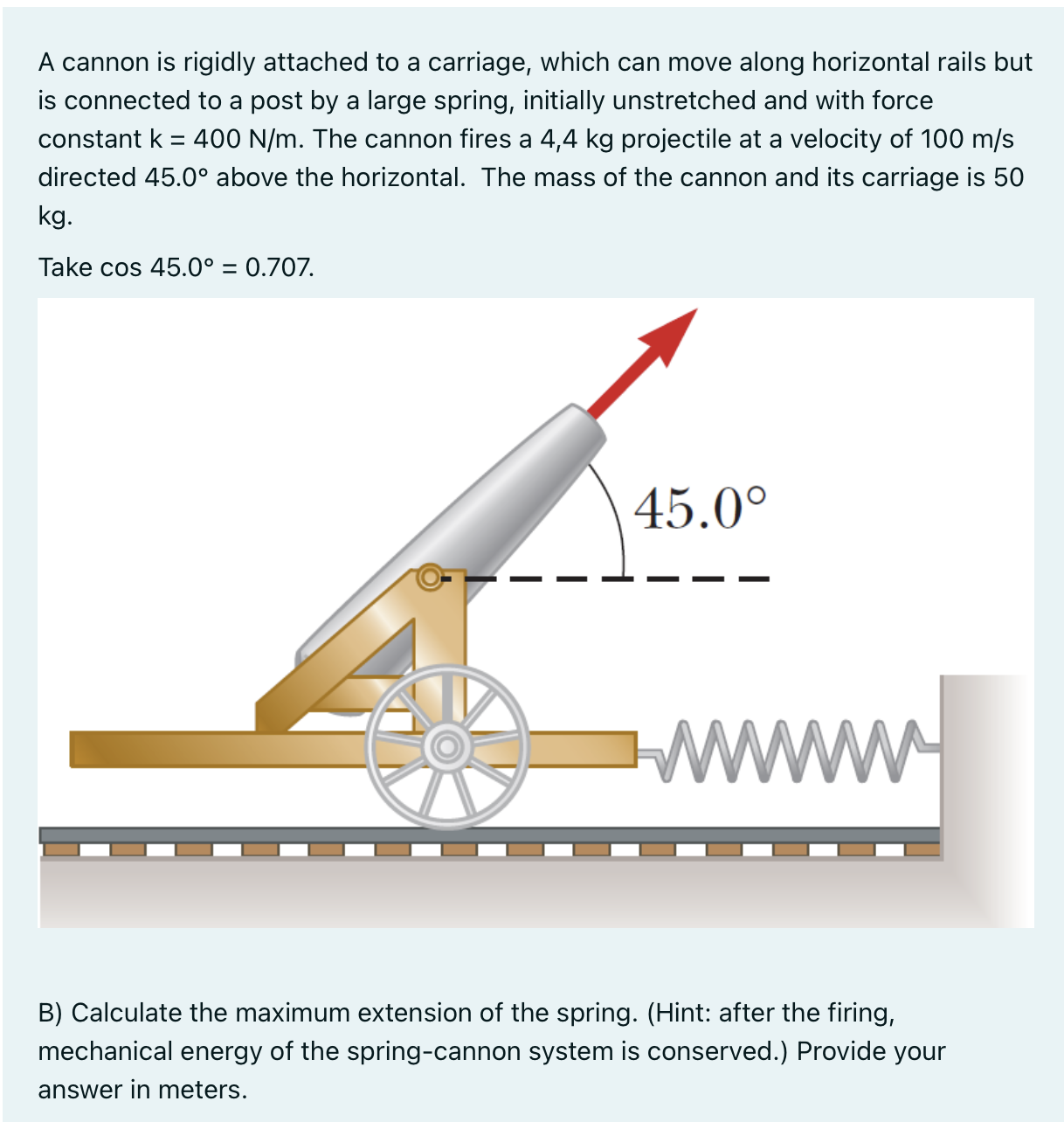 A cannon is rigidly attached to a carriage, which can move along ...