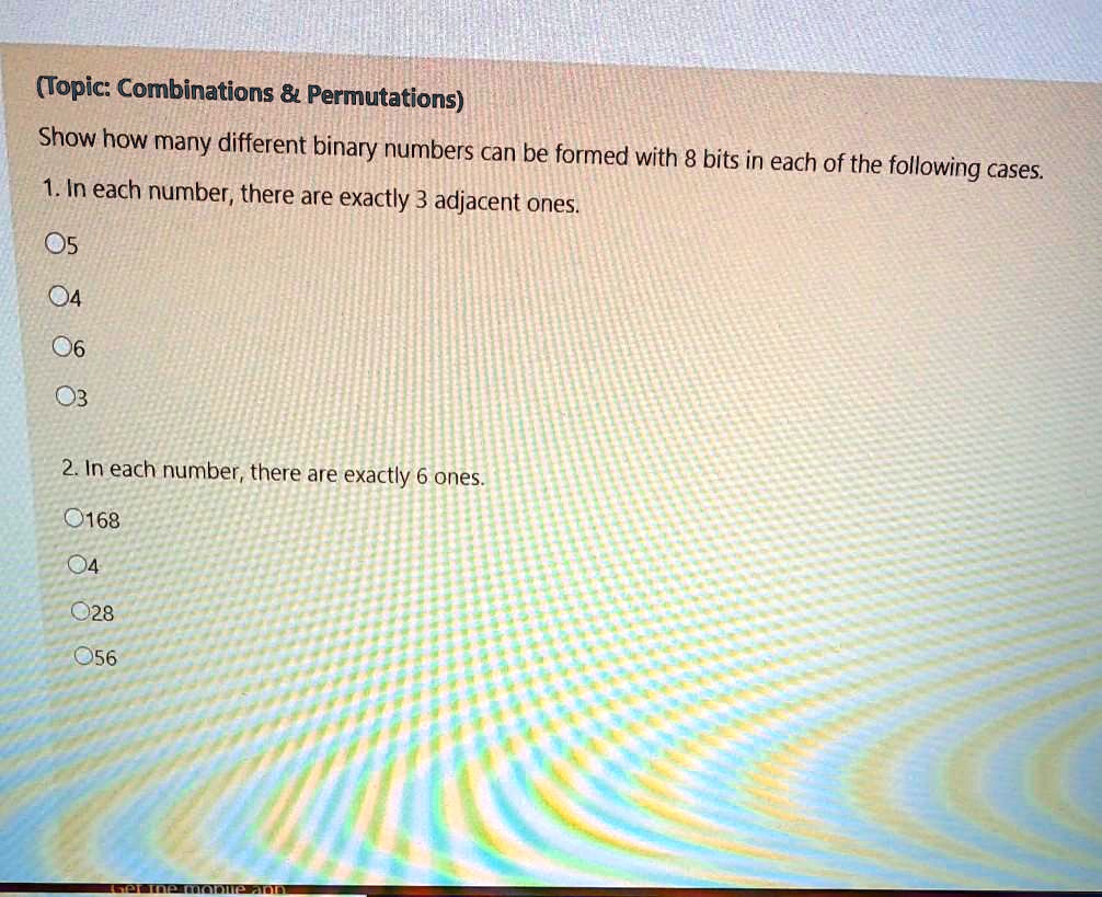 SOLVED: (Topic: Combinations Permutations) Show how many different binary numbers can be formed ...