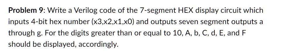 Solved Problem 9 Write A Verilog Code For The 7 Segment Hex Display 4183