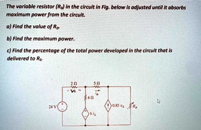SOLVED: circuit 1 The variable resistor (Ro) in the circuit in Fig. below is adjusted until it ...