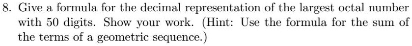 SOLVED: 8 Give formula for the decimal representation of the largest ...