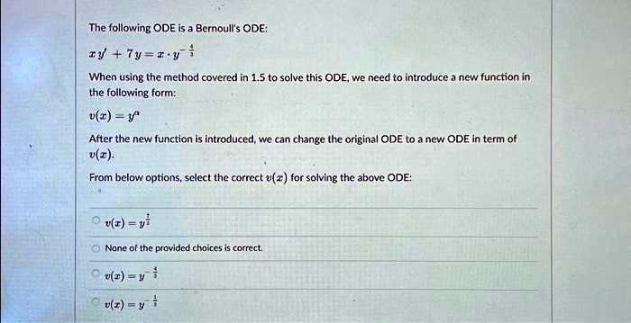 Solved Texts Help Asapppppp The Following Ode Is A Bernoullis Ode Xy 7y X Y When Using