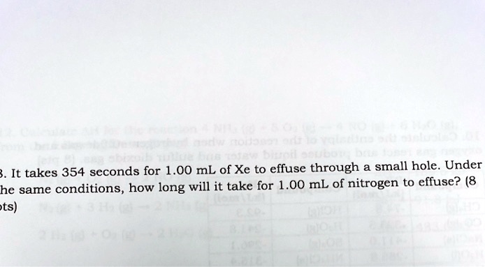 it takes 354 seconds for 100 ml of xe to effuse through a small hole ...