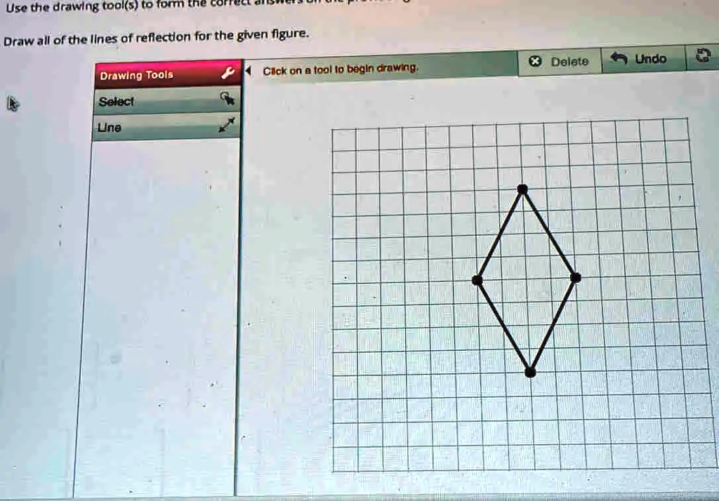 [GET ANSWER] Use the drawing tool(s) to form the correct answers on the provided grid. Draw all ...