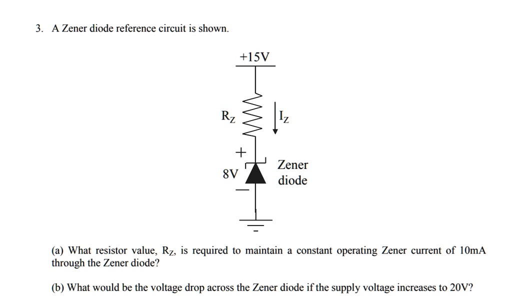 SOLVED: A Zener diode reference circuit is shown: +5V Rz Zener diode 8V ...