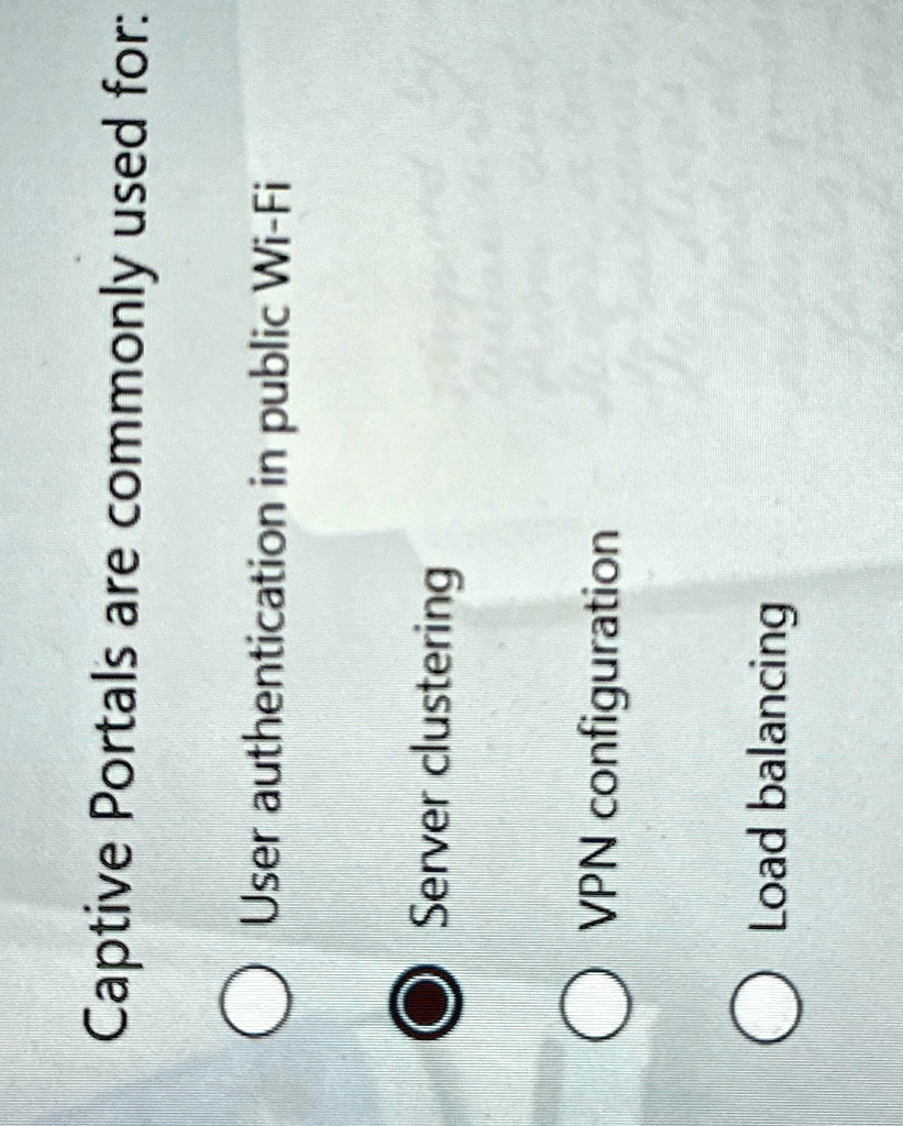 Captive Portals Are Commonly Used For User Authentication In Public Wi Fi Server Clustering Vpn
