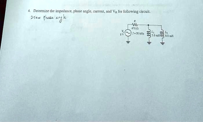 SOLVED: 4. Determine the impedance, phase angle, current, and V for the following circuit. Draw ...