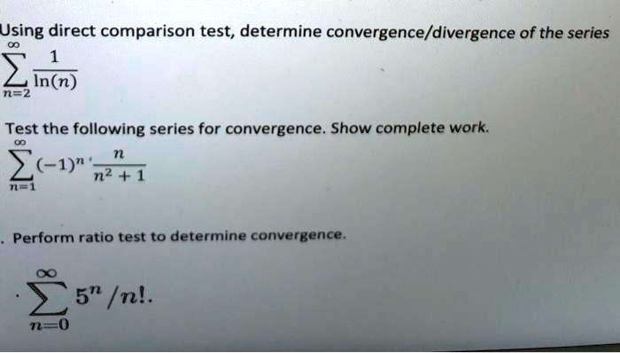 SOLVED: Using the direct comparison test, determine the convergence ...