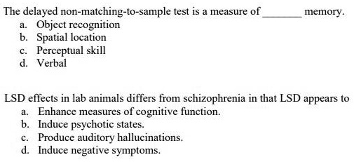 The delayed non-matching-to-sample test is a measure of a. Object ...