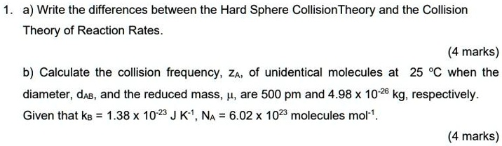 SOLVED:a) Write the differences between the Hard Sphere CollisionTheory ...