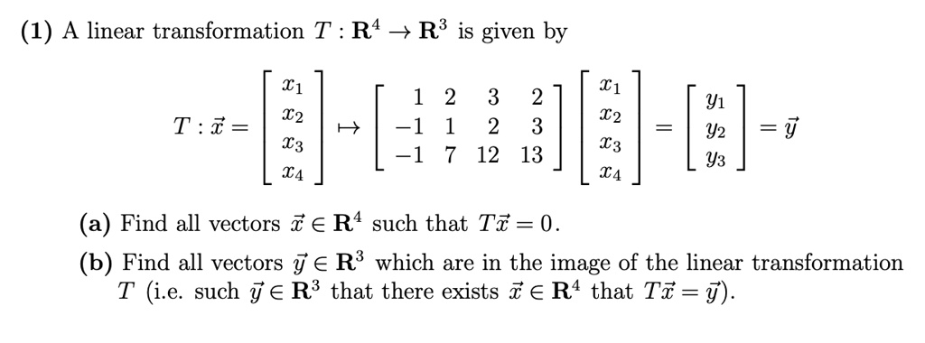 SOLVED: (1) A linear transformation T R4 R3 is given by L1 %1 T2 83 T4 2 3 2 1 2 3 7 12 13 91 92 ...