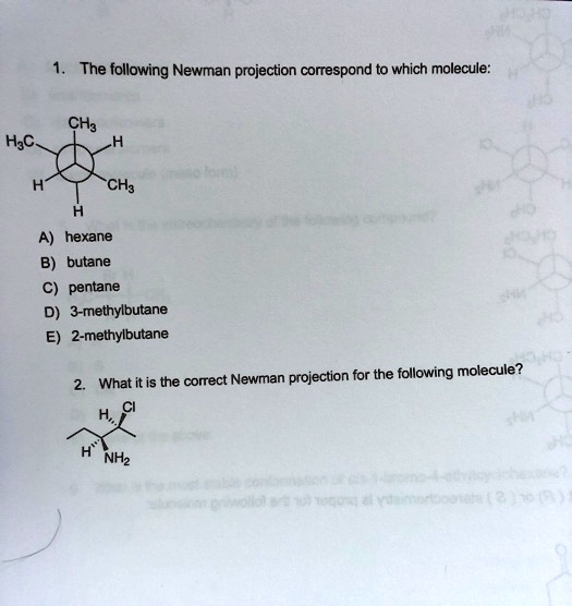 SOLVED: The following Newman projection corresponds to which molecule ...
