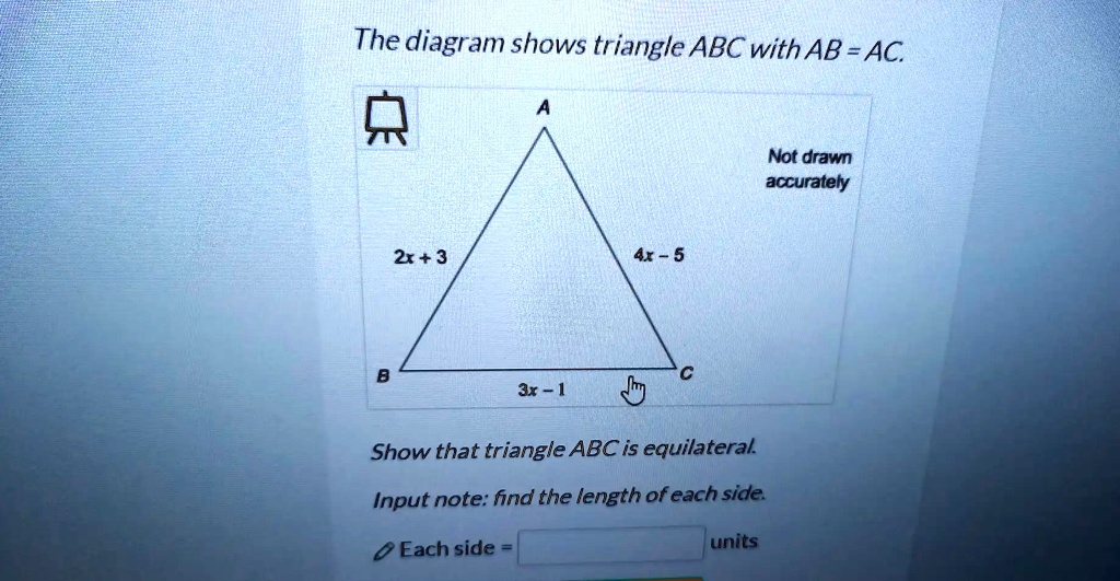 SOLVED: The diagram shows triangle ABC with AB = AC; Not draw accurately 2+3 41 - 5 3 - 1 Show ...