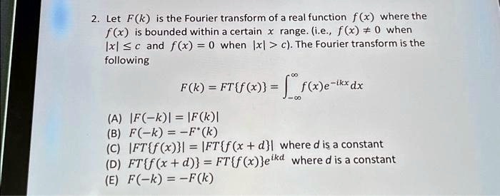 SOLVED: 2. Let Fk be the Fourier transform of a real function f(x ...
