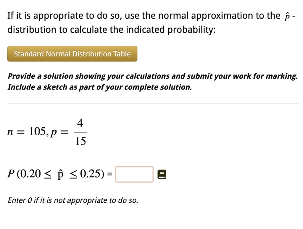 SOLVED: If it is appropriate to do so, use the normal approximation to the p - distribution to ...