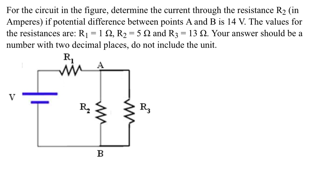 SOLVED: For the circuit in the figure, determine the current through the resistance R2 (in ...