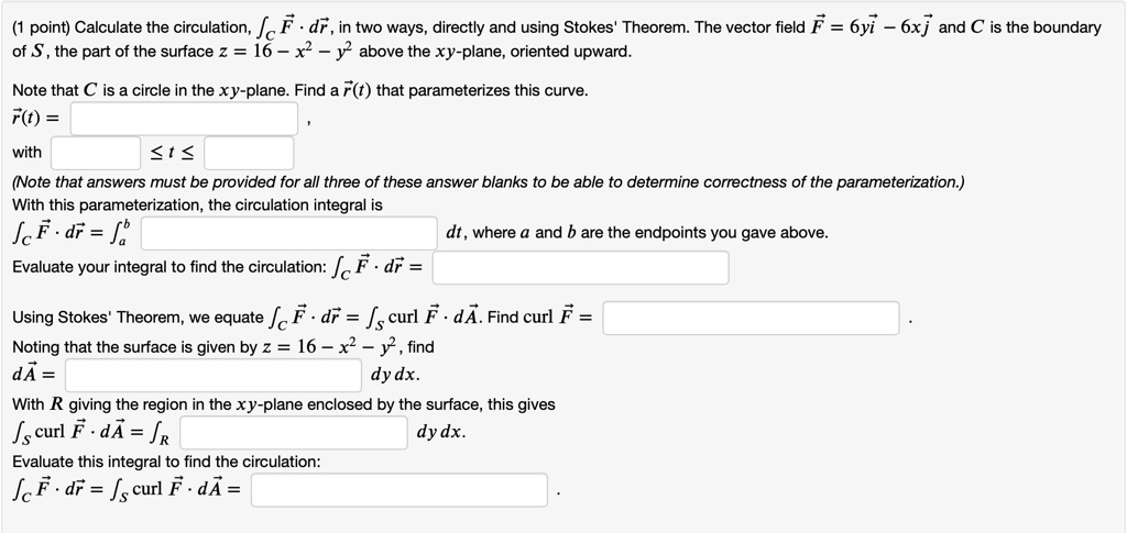 SOLVED: Calculate the circulation, JcF dr, in two ways: directly and using Stokes' Theorem. The ...