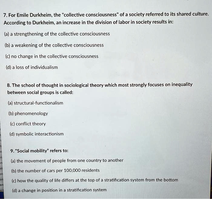 7. For Emile Durkheim, the "collective consciousness" of a society ...
