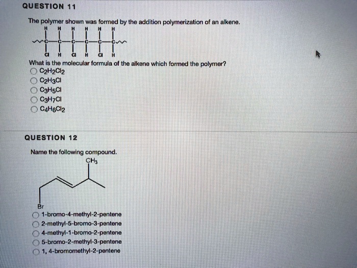 question the polymer shown was formed by the addition polymerization of ...