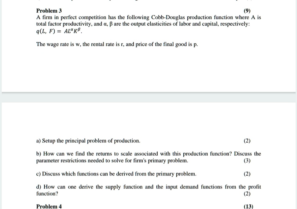 SOLVED: Problem 3 A firm in perfect competition has the following Cobb-Douglas production ...