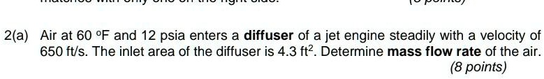 SOLVED: 2a Air at 60Â°F and 12 psia enters a diffuser of a jet engine ...
