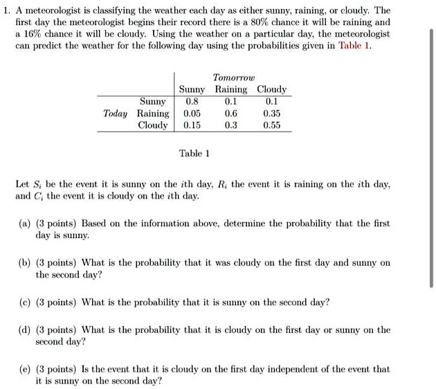 1. A meteorologist is classifying the weather each day as...