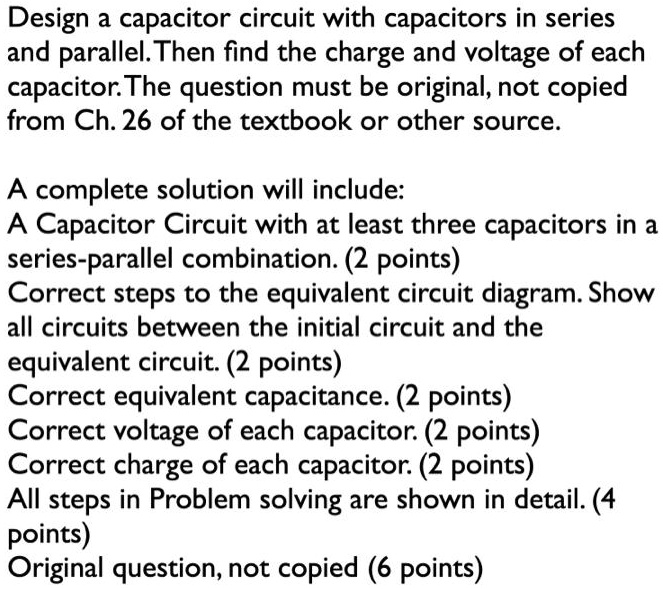 SOLVED: Design a capacitor circuit with capacitors in series and parallel. Then find the charge ...