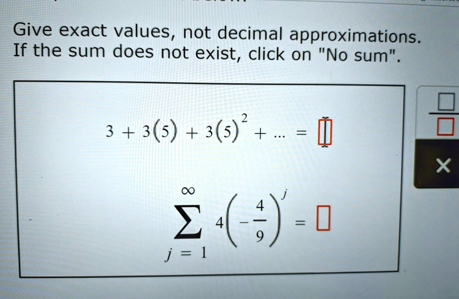 Solved Give Exact Values Not Decimal Approximations If The Sum Does