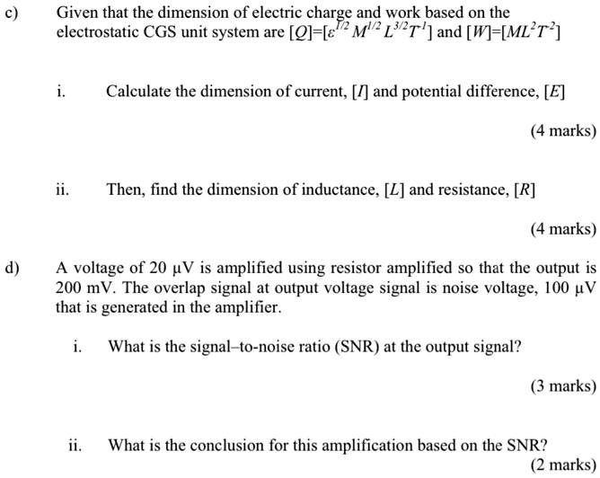 SOLVED: c) Given that the dimension of electric charge and work based ...