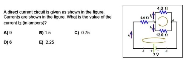 SOLVED: A direct current circuit iS given as shown in the figure Currents are shown in the ...
