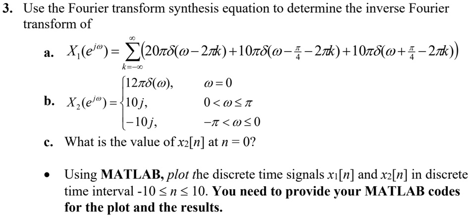 Solved Use The Fourier Transform Synthesis Equation To Determine The Inverse Fourier Transform