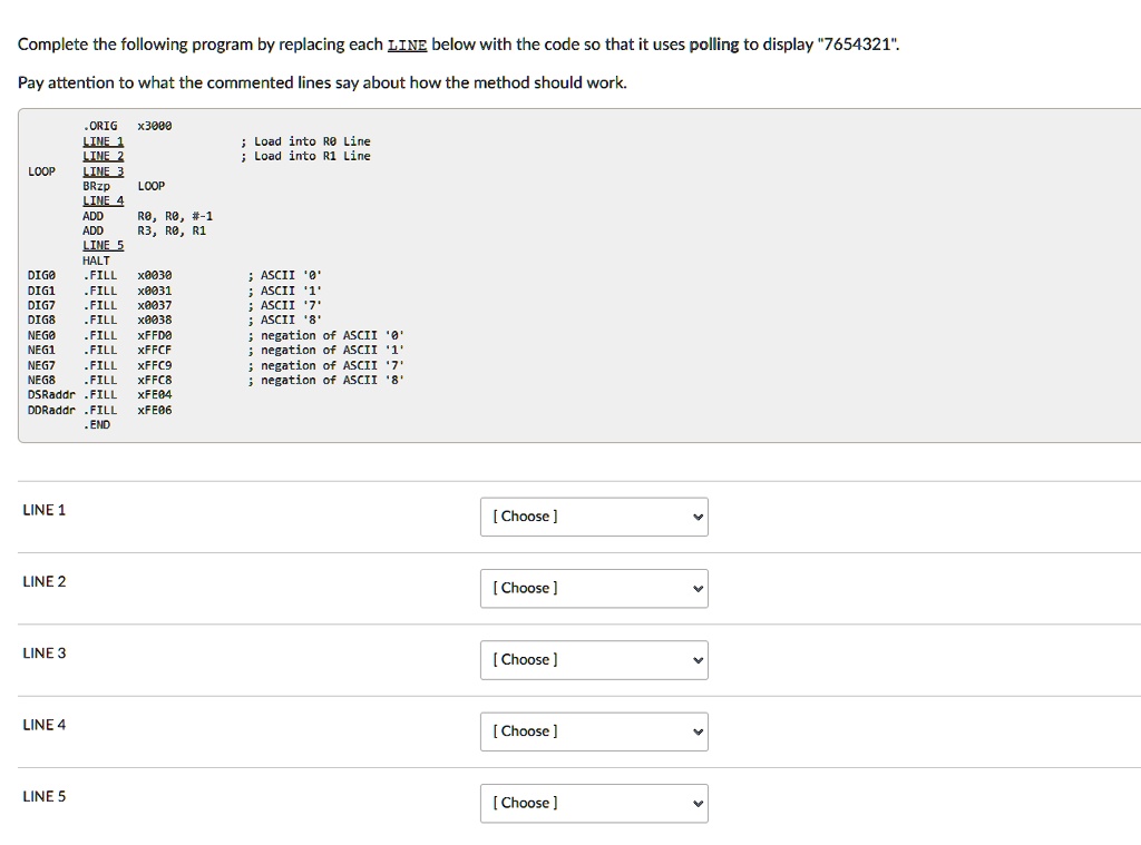 SOLVED: Complete the following program by replacing each LINE below with the code so that it ...