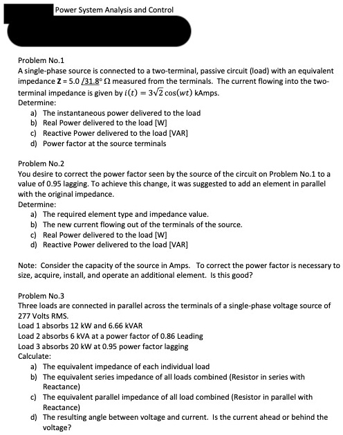 SOLVED: Power System Analysis and Control Problem No.1 A single-phase source is connected to a ...