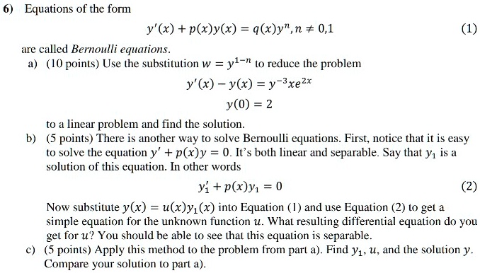 SOLVED: Equations of the form y' (x) + p(x)y(x) = q(x)y",n + 0,1 are called Bernoulli equations ...