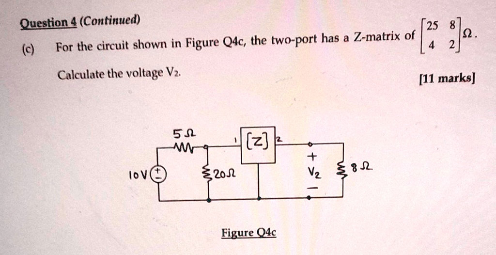SOLVED: Question 4(Continued) 25 For the circuit shown in Figure Q4c ...