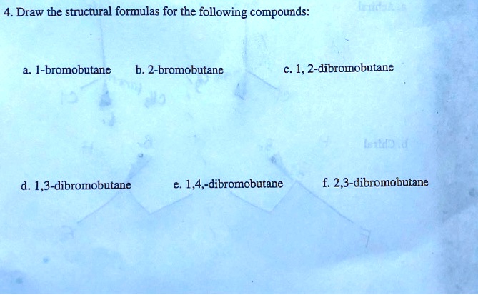 SOLVED: 4. Draw the structural formulas for the following compounds: a ...