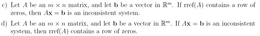 SOLVED: Let A be an m X n matrix; and let b be a vector in Rm. If rref ...