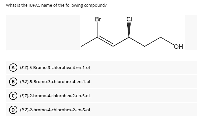SOLVED: What is the IUPAC name of the following compound? Br OH (5Z,2E ...
