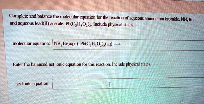 SOLVED: Complete and balance the molecular equation for the reaction of ...