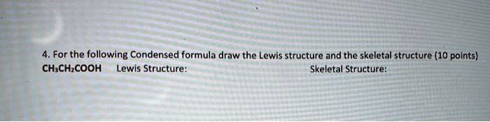 SOLVED:For the following Condensed formula draw the Lewis structure and ...