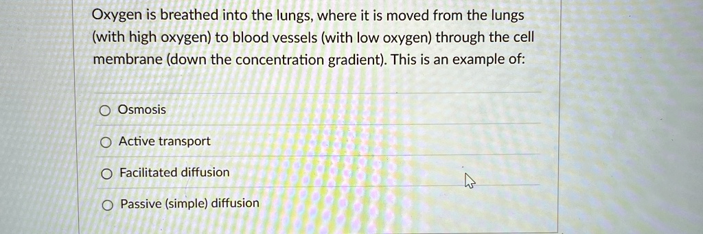 oxygen is breathed into the lungs where it is moved from the lungs with ...