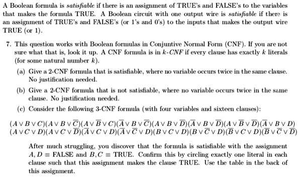a boolean formula is satisfiable if there is an assignment of trues and falses to the variables ...