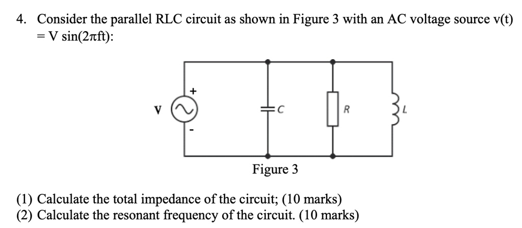 SOLVED: Consider the parallel RLC circuit as shown in Figure 3 with an AC voltage source v(t ...