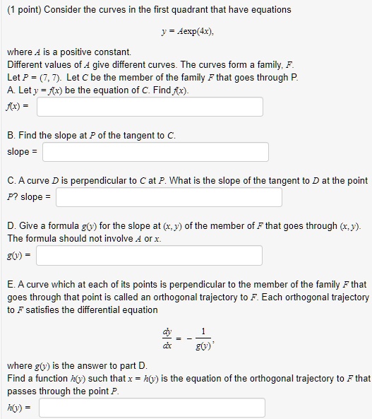 SOLVED: point) Consider the curves in the first quadrant that have equations Aexp(+) where ...